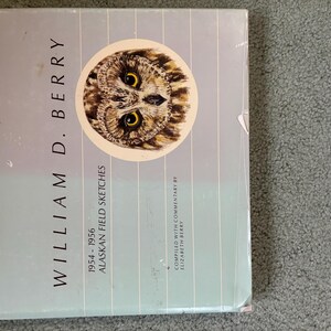 William D. Berry 1954-1956 Alaskan Field Sketches, Hard Cover Book With ...