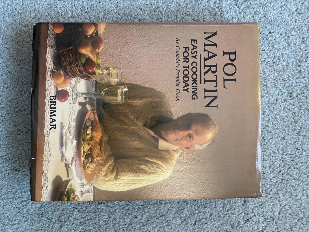 Pol Martin Easy Cooking for Today Hard Cover Cookbook B Canadas Premier ...