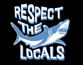 Respect the Locals Svg, Retro Shark Svg, Respect the Shark Svg, Shark ...