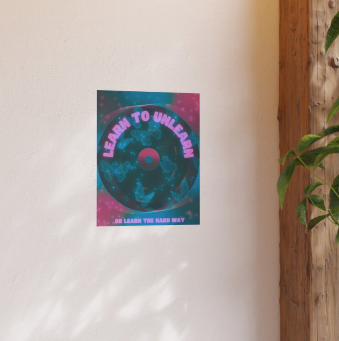 Satin and Archival Matte Posters learn to Unlearn blue - Etsy