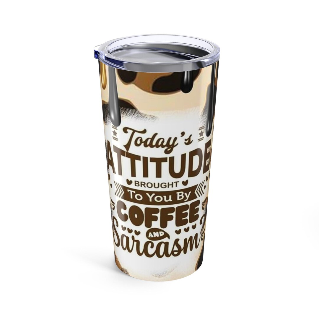 Coffee Lover's Tumbler 20oz - Sassy Attitude Mug, Reusable Travel Cup ...