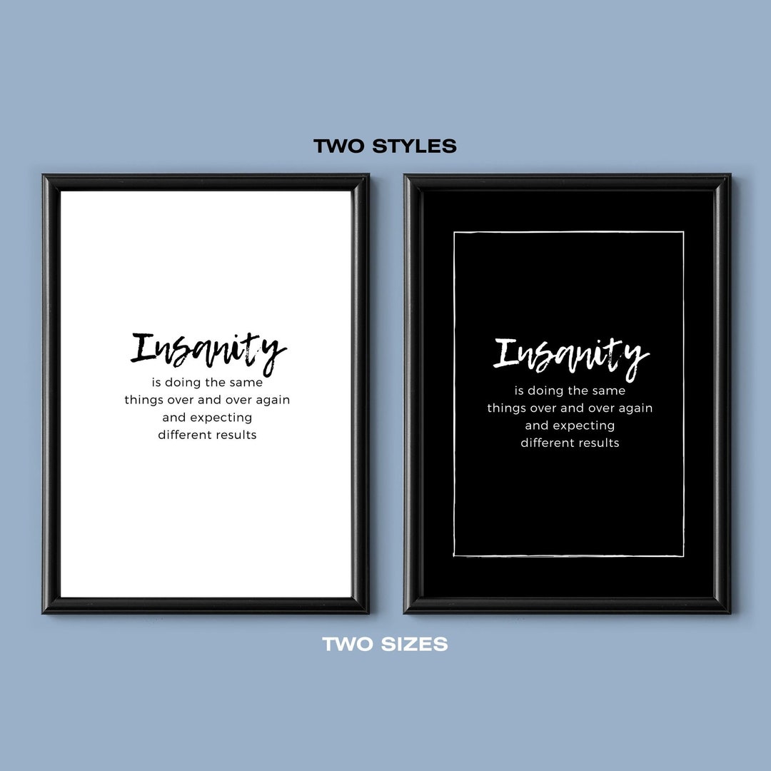 INSANITY is Doing the Same Thing Printable Inspirational Wall - Etsy