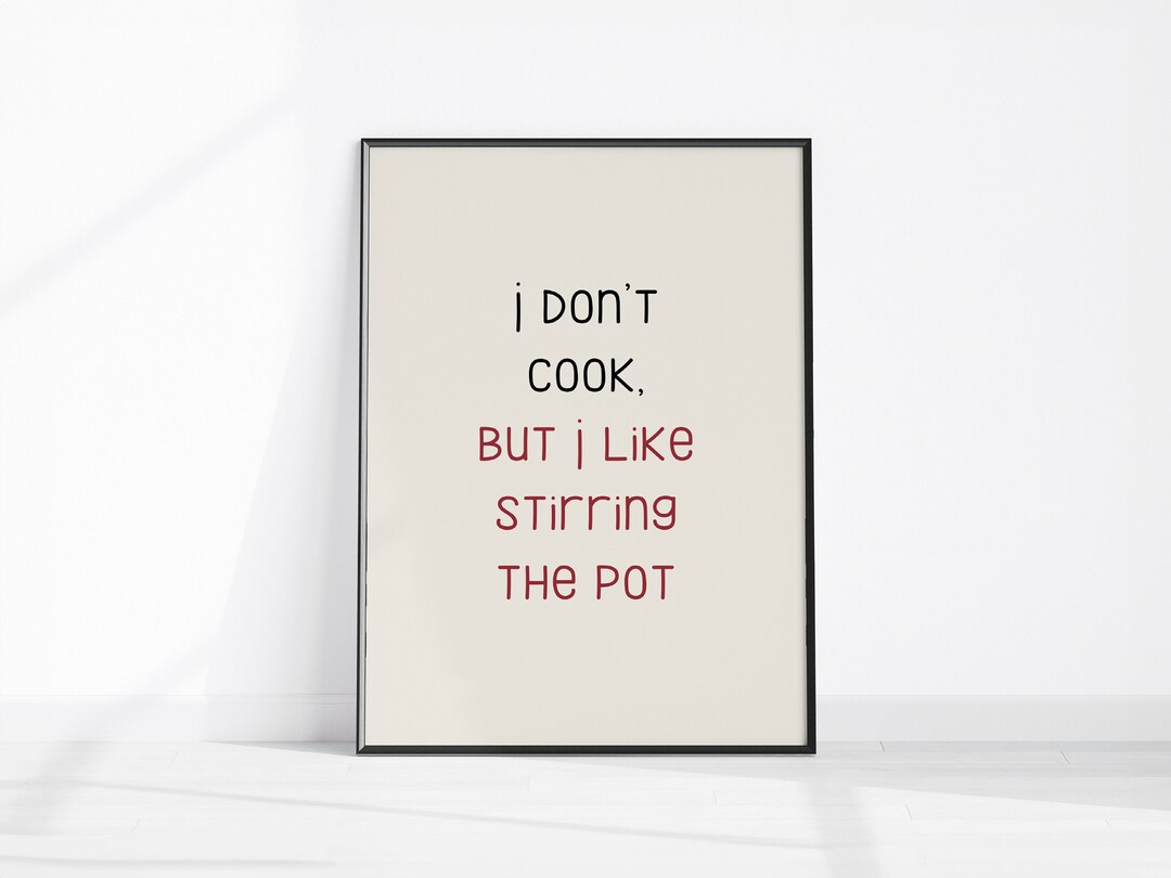 I Dont Cook but I Like Stirring the Pot, Funny Kitchen Decor, Kitchen ...