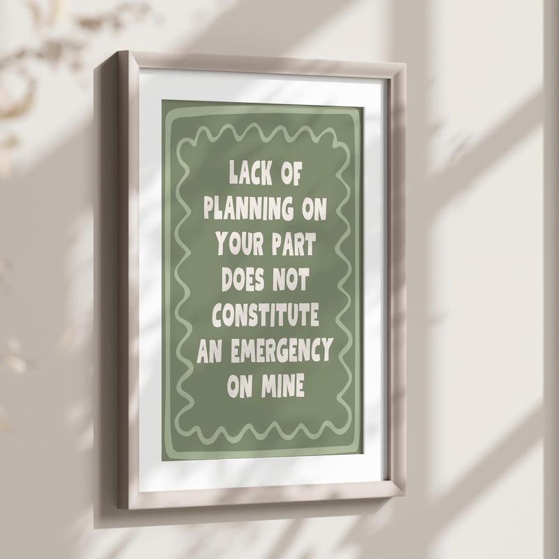 Your Lack of Planning is Not My Emergency - Etsy