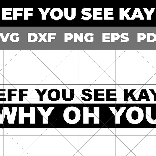 Eff You See Kay Svg Png Dxf for Cricut Silhouette T-shirt - Etsy