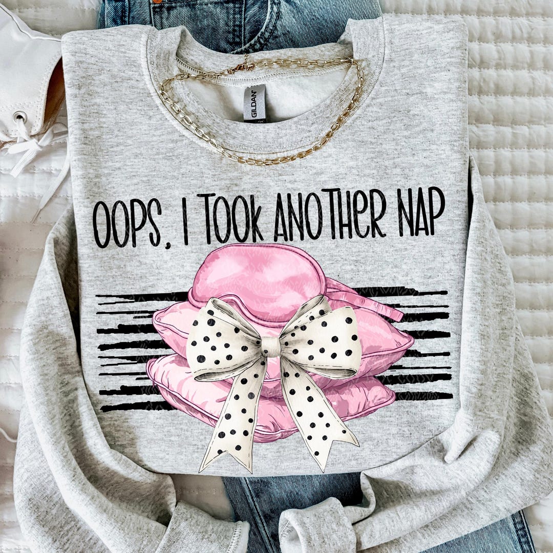 Oops Another Nap Design | Digital Download | PNG File | Sublimation DTF Design | Snarky Sassy ...