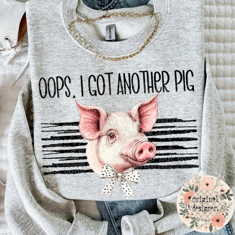 Oops Another Pig Design | Digital Download | PNG File | Sublimation DTF ...
