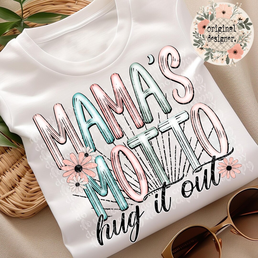 Mama's Motto Hug It Out Design | Digital Download | PNG File ...