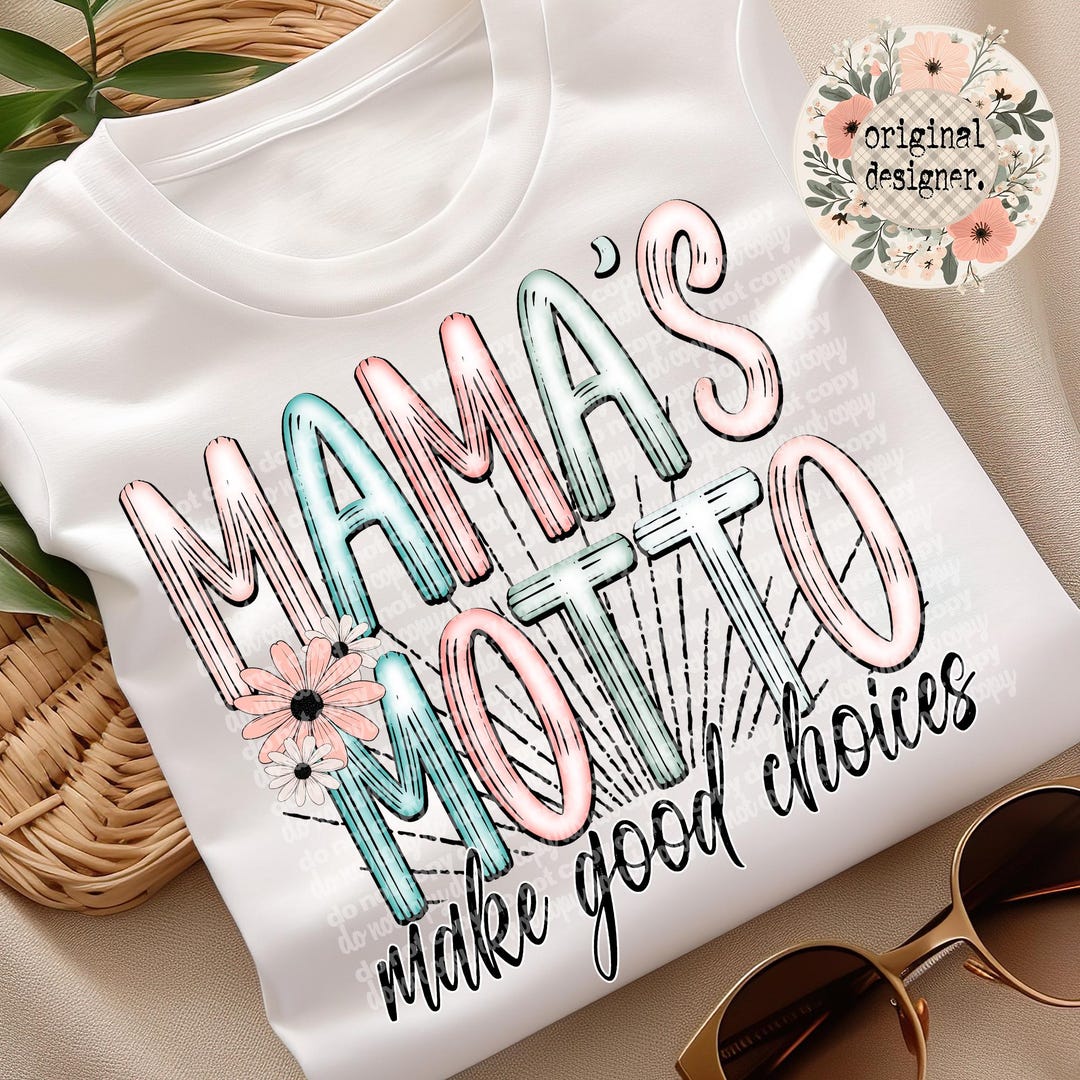 Mama's Motto Make Good Choices Design | Digital Download | PNG File ...