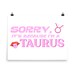 Sorry I'm a Taurus Pink Poster, Astrology Poster, Star Sign Poster ...