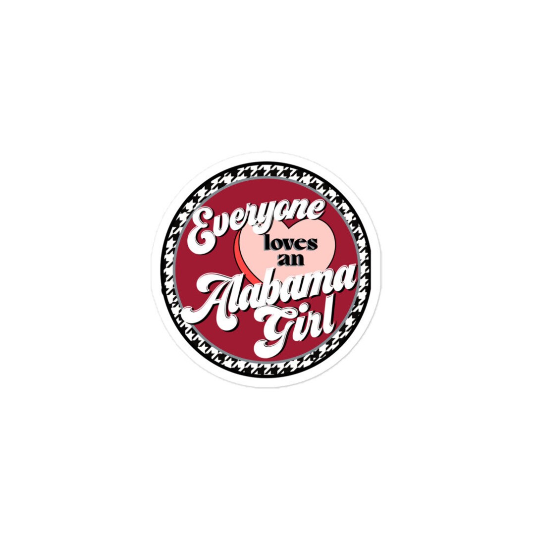 Everyone Loves a Bama Girl Sticker | Alabama Sticker | Roll Tide ...