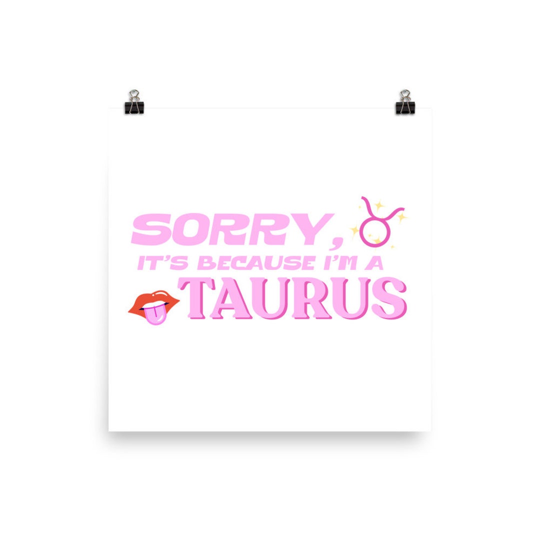 Sorry I'm a Taurus Pink Poster, Astrology Poster, Star Sign Poster ...