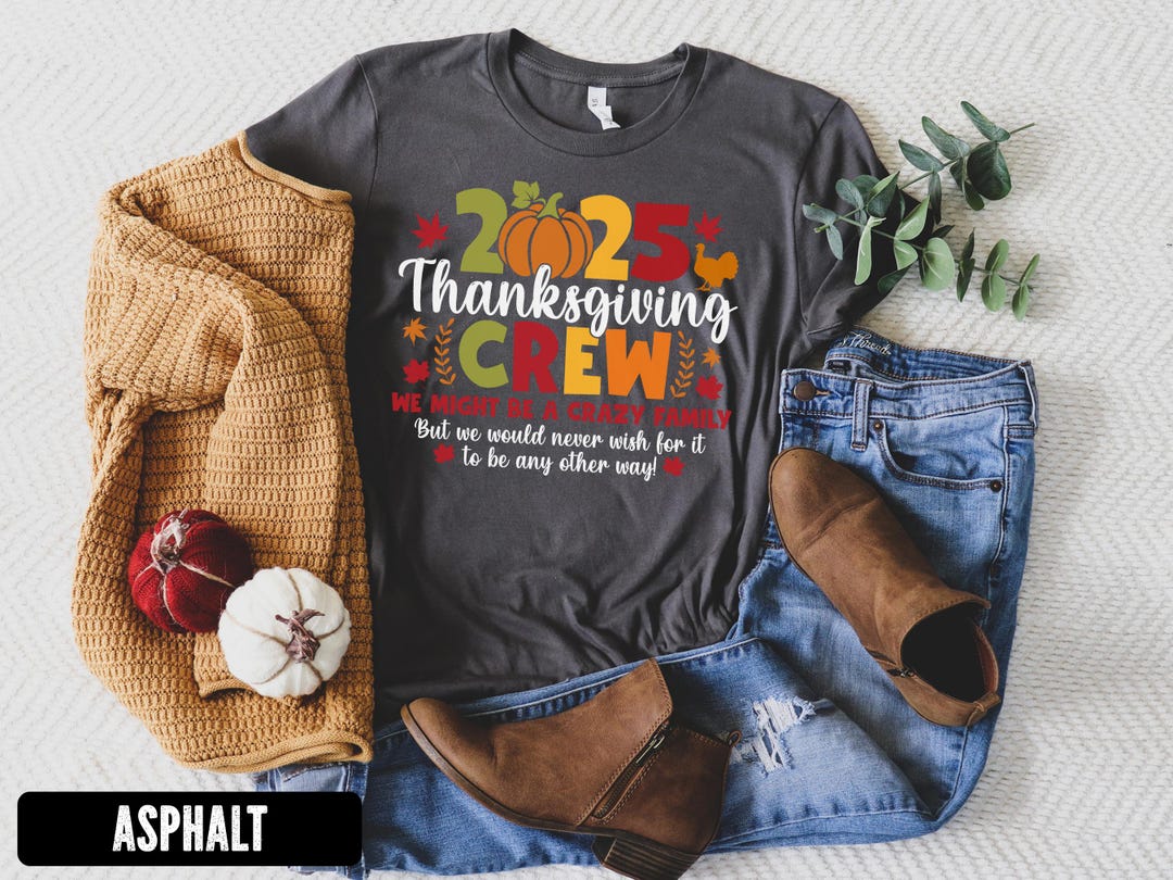 2025 Thanksgiving Crew Shirt, Thanksgiving Family Shirt, Fall Family ...