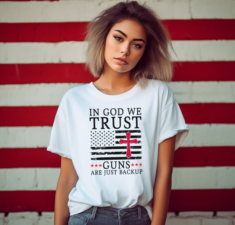In God We Trust Guns Are Just Backup, Pro-conservative Tee, Pro-second ...