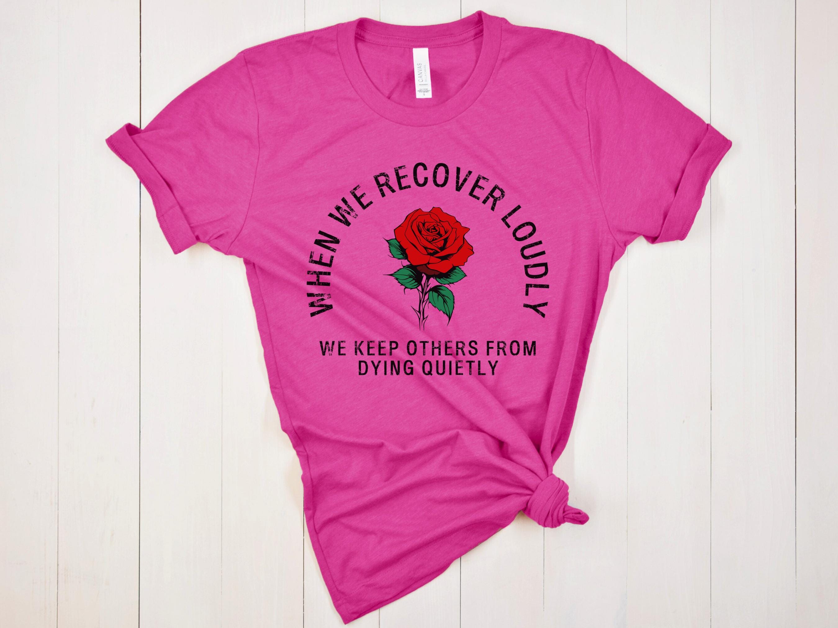 Recover Loudly Shirt Recovery Motivating Tee Addiction Recovery T-shirt ...