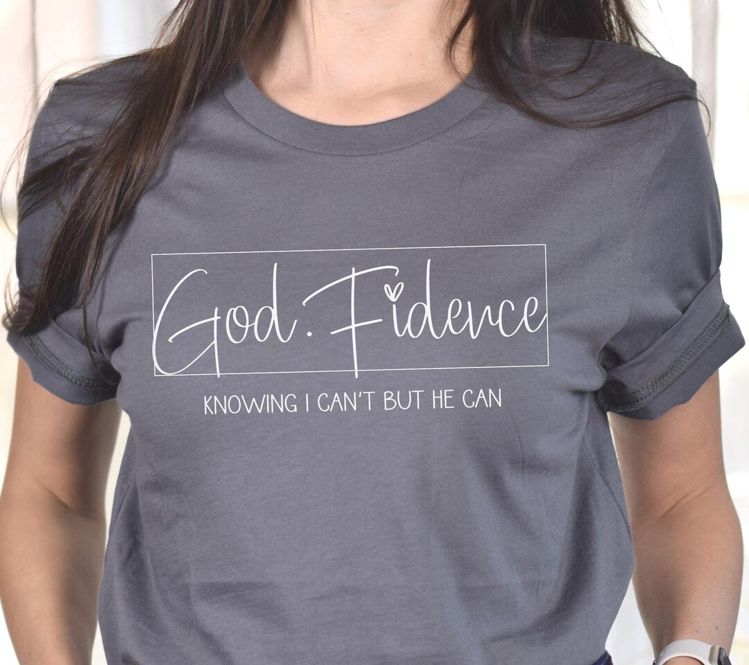 Godfidence He Can, Godfidence Shirt, Church Service Shirt, Biblical Tee ...