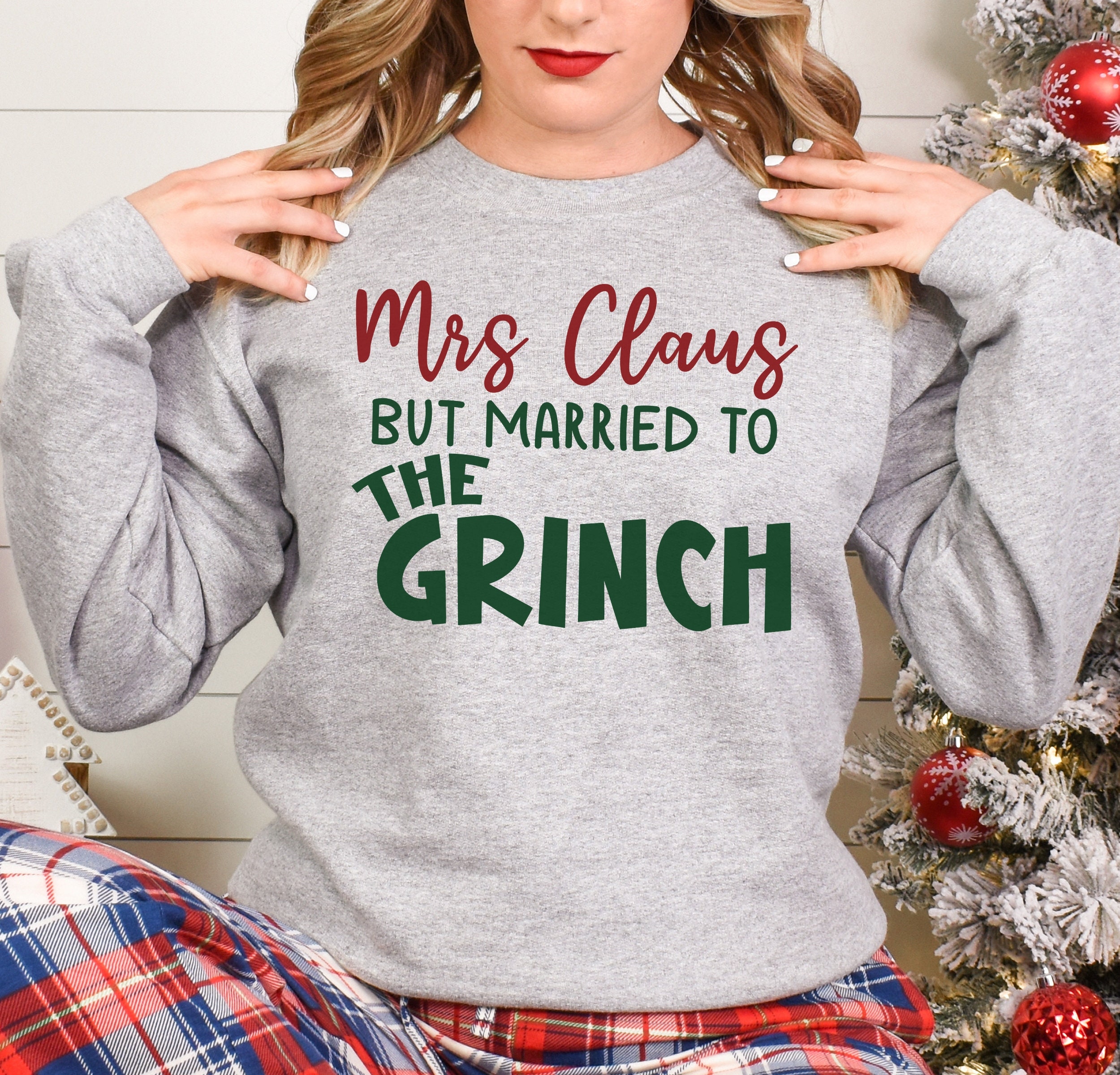 Mrs Claus but Married to the Grinch Shirt, Grinch Sweatshirts, the ...