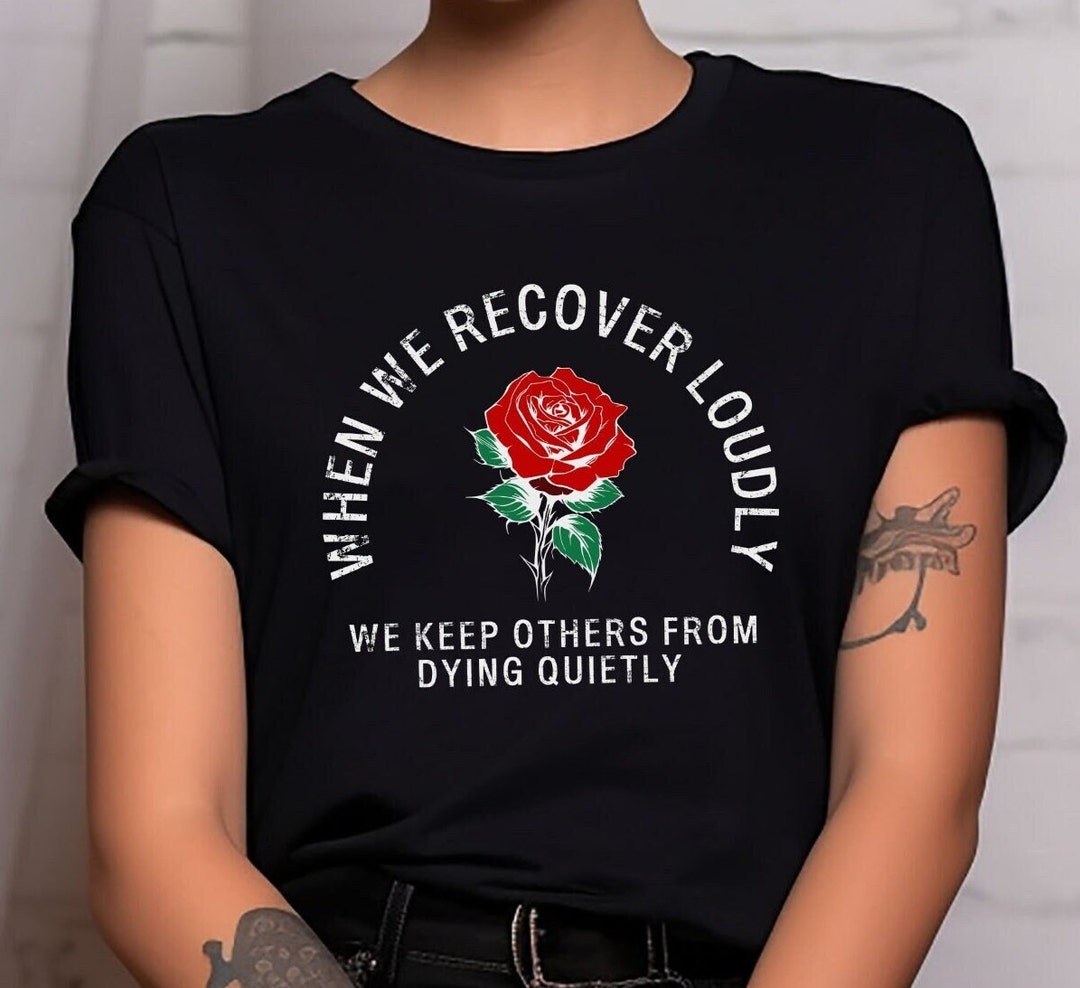 Recover Loudly, We Do Recovery Shirt, Addiction Counselor Tee ...