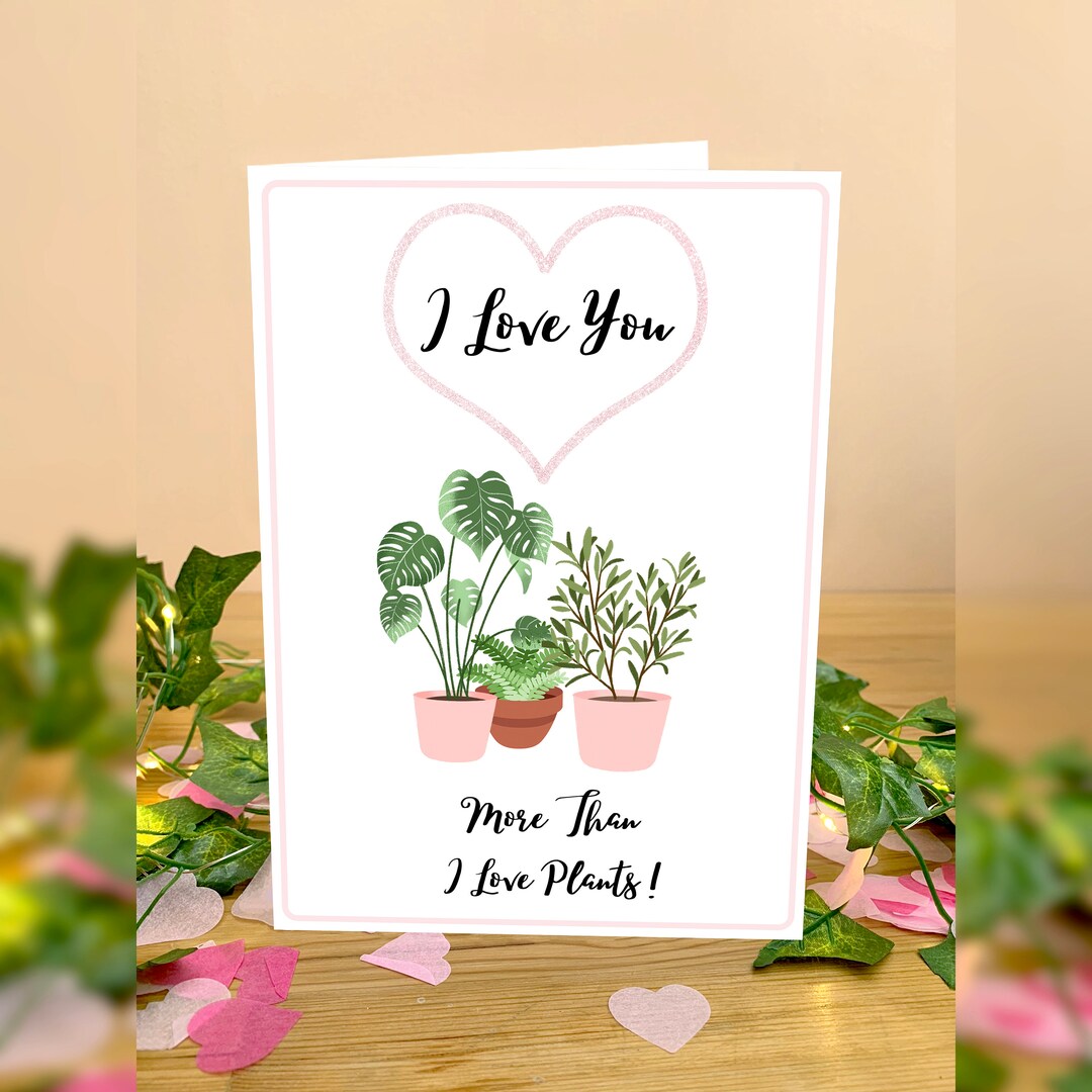 Funny Plant Lover Card: I Love You More Than Plants - Valentine's Day ...