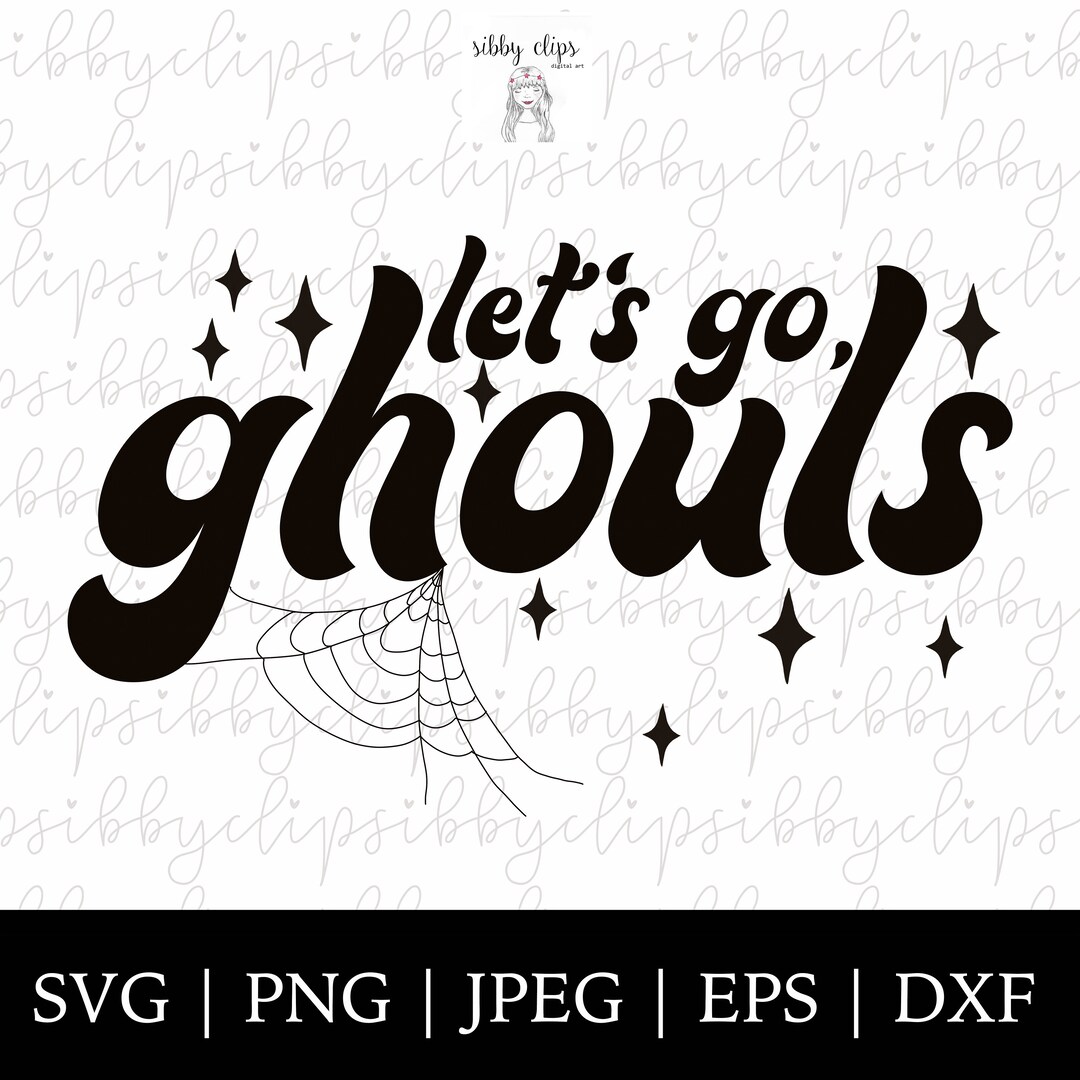 Let's Go Ghouls SVG | Halloween SVG, Halloween Sublimation Png | Spooky ...