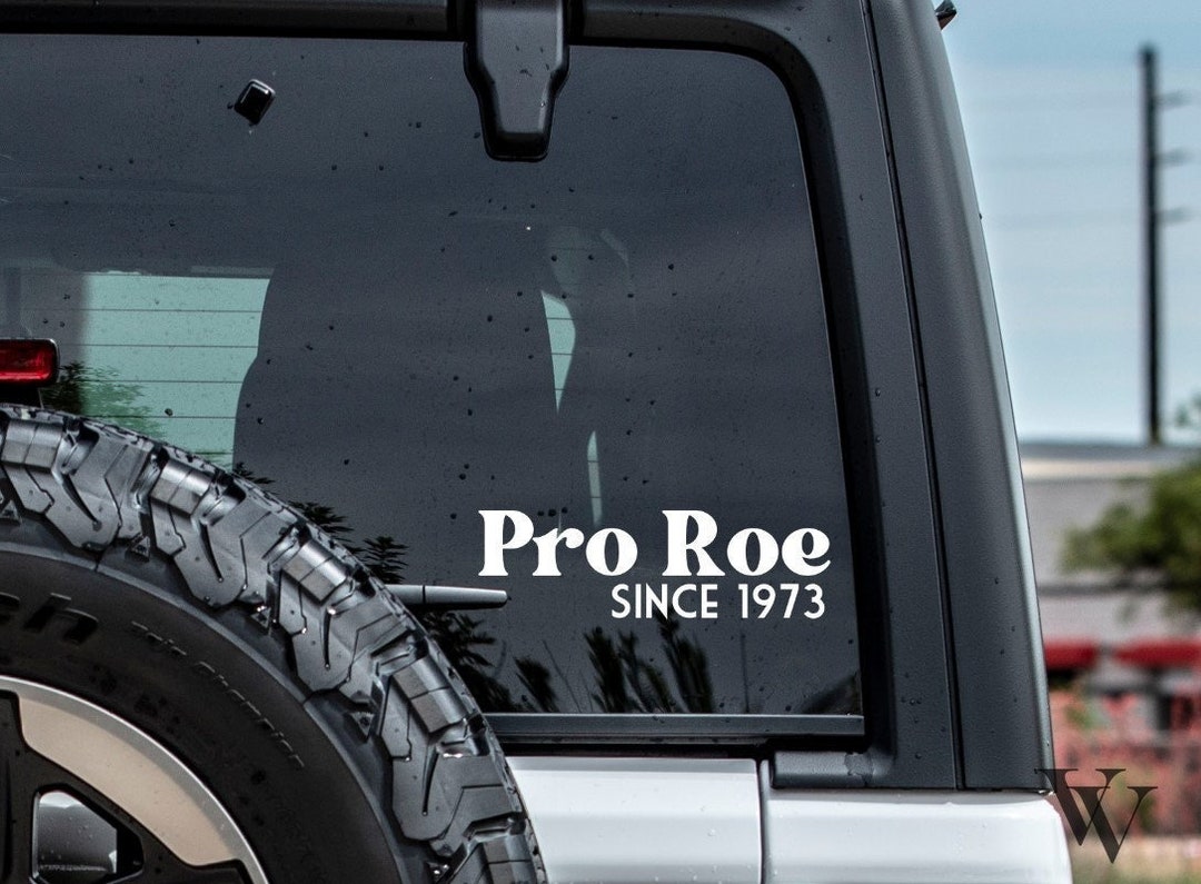 Pro Roe Decal, Roe V Wade Decal, Pro Roe Sticker, Pro Choice Decal ...