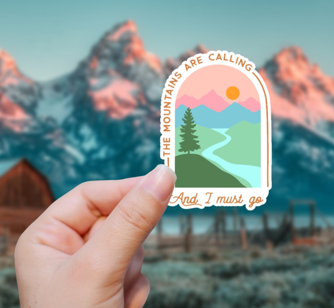 The Mountains Are Calling and I Must Go Sticker, Mountains Sticker ...