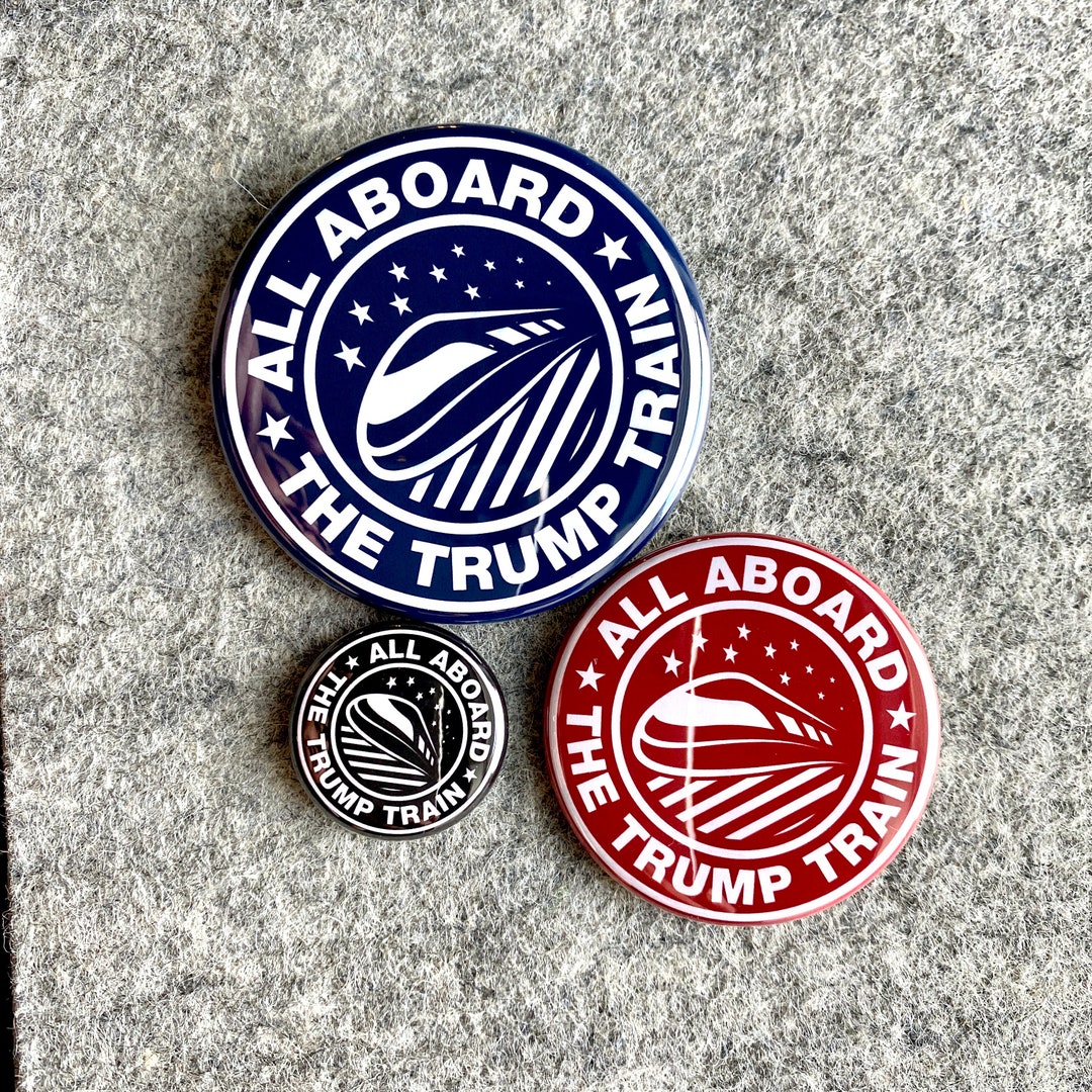 All Aboard the Trump Train Pinback Buttons | USA Patriot Pins | Trump ...