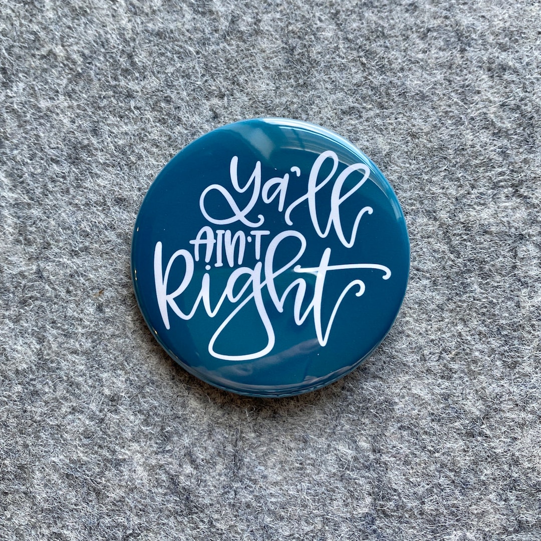 Y'all Aint Right | Pins and Pinback Buttons | Patriotic Pin | Red White ...