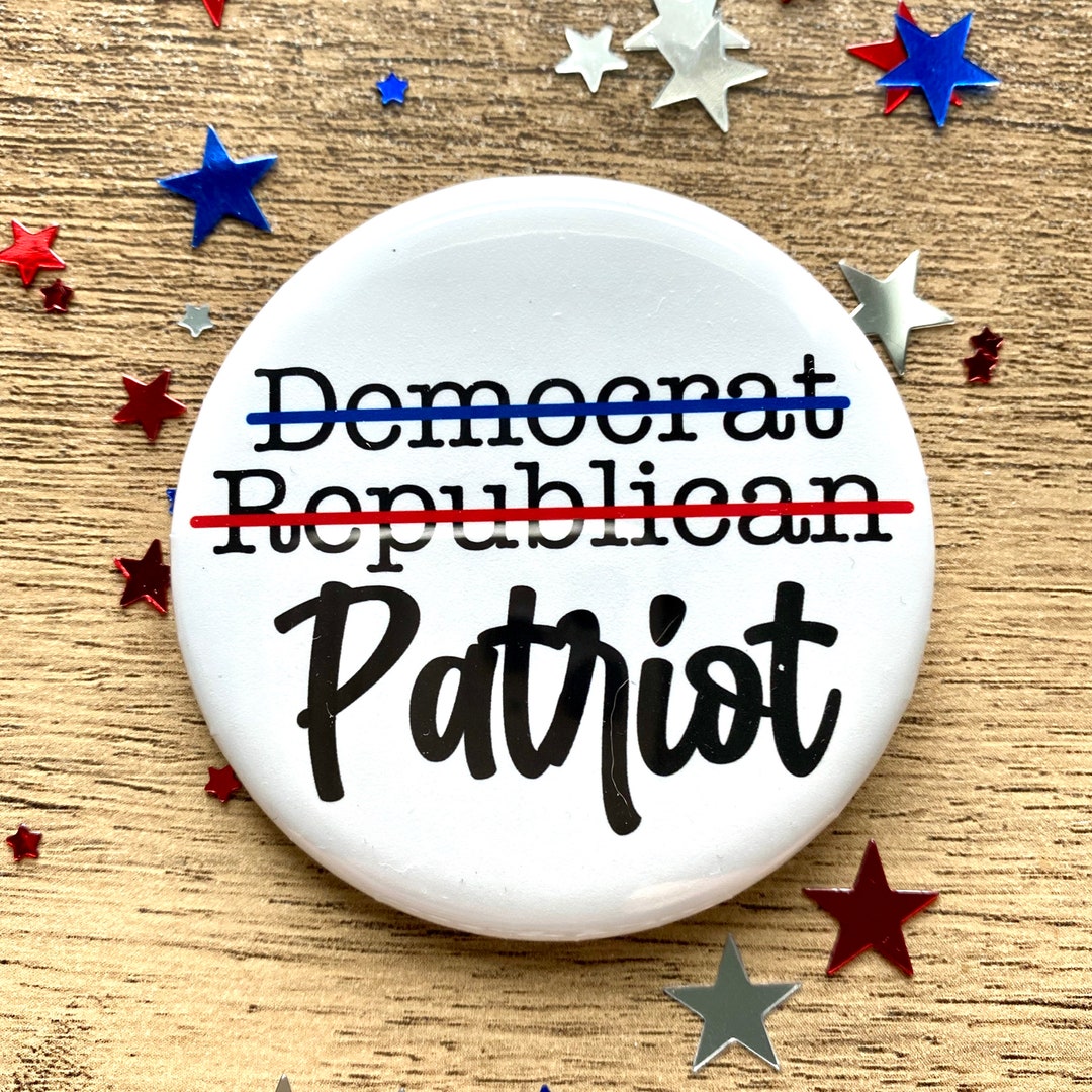 Patriot Pinback Buttons | USA Patriotic Pins | Not Republican Not ...