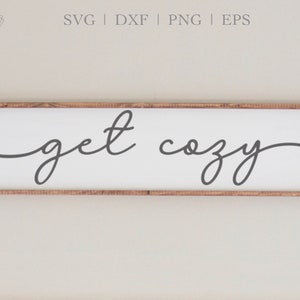 Get Cozy SVG PNG DXF Eps, Get Cozy Sign Svg, Farmhouse Sign Svg, Rustic ...