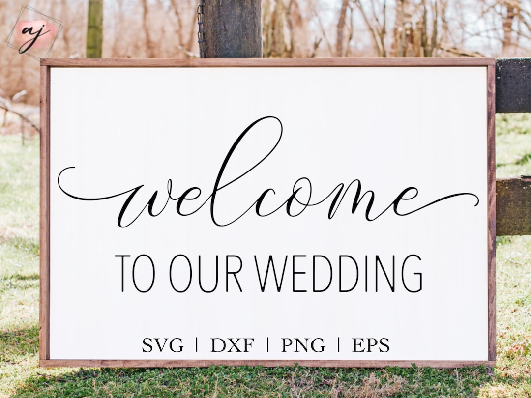 Welcome to Our Wedding Svg, Wedding Svg, Wedding Welcome Sign Svg ...
