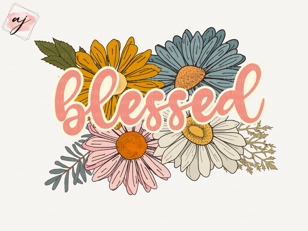 Retro Floral Blessed, Retro Vintage Flowers, Blessed PNG Sublimation ...