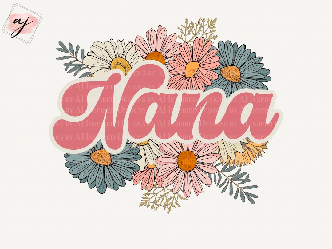 Retro Floral Nana, Retro Hippie Flowers, Nana PNG Sublimation PNG ...