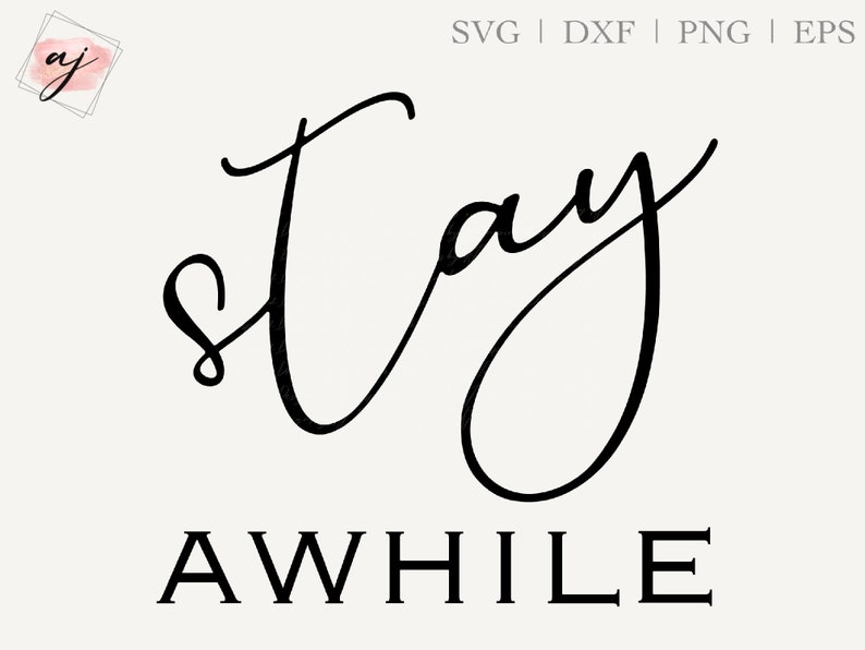 Stay Awhile SVG Stay Awhile Sign SVG Welcome Sign Modern | Etsy