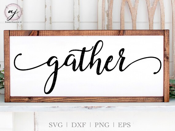 Gather SVG Gather Sign SVG Farmhouse Sign Svg Living Room - Etsy