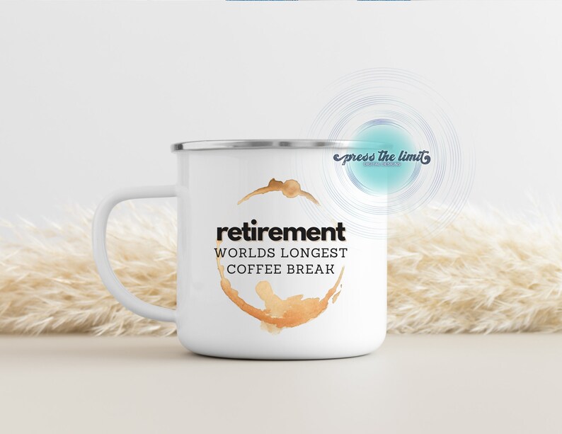 Retirement Digital Design-sublimation-worlds Longest Coffee Break ...