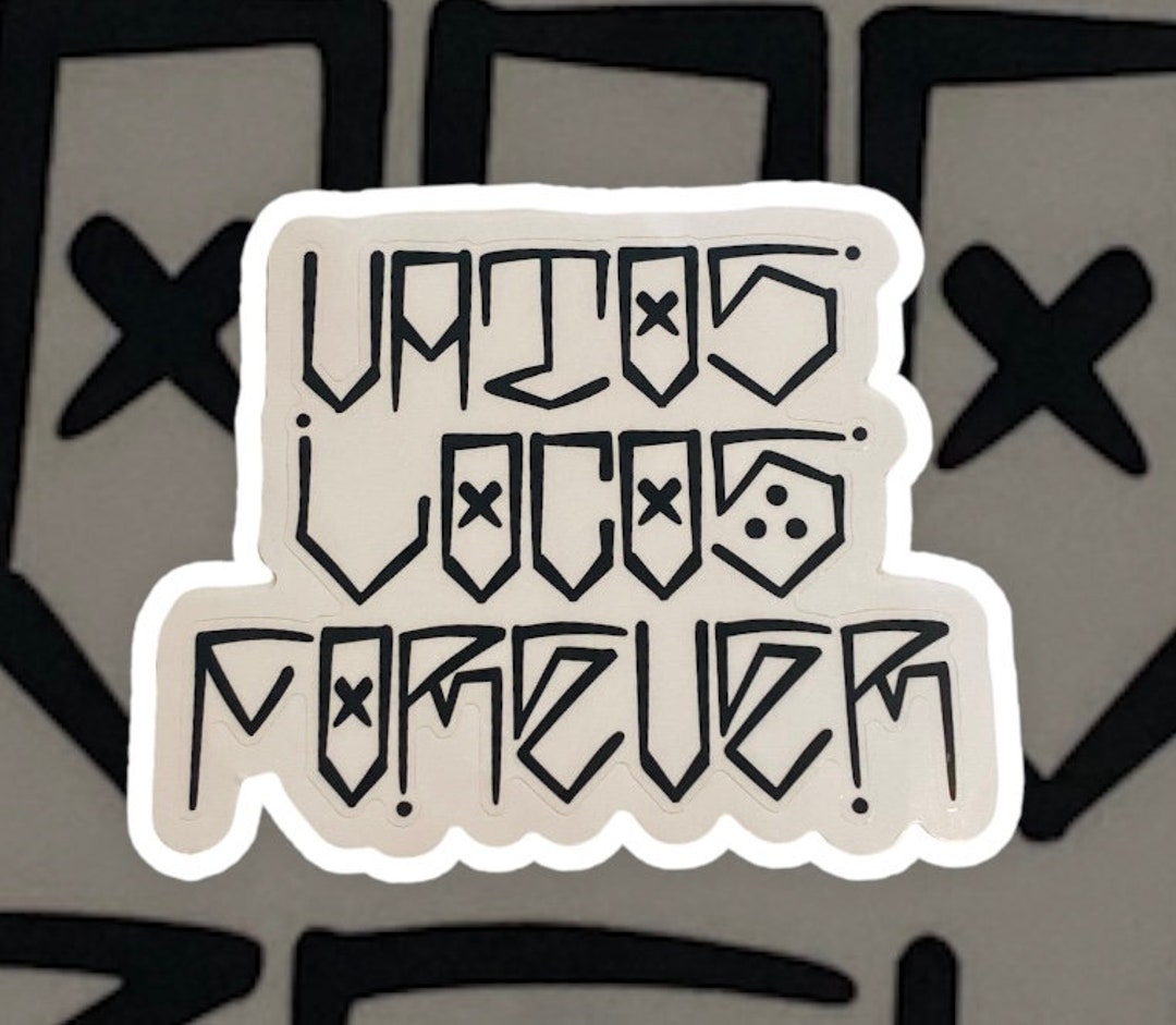 Vatos Locos Forever Sticker, Vatos Locos, Blood in Blood Out, Miklo ...