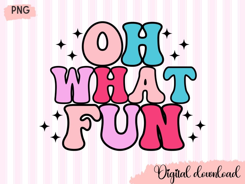 Oh What Fun PNG Sublimation Design Digital Download Retro Font - Etsy