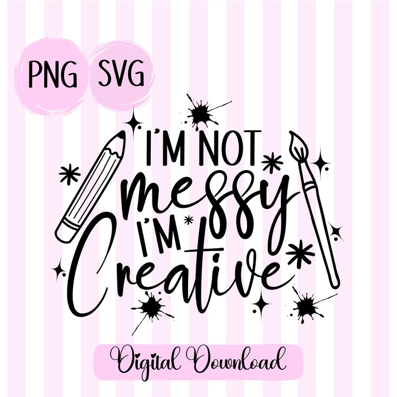 Creativity is Messy - Etsy