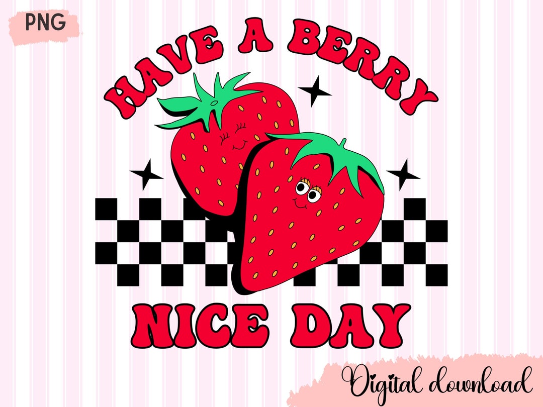 Have a Berry Nice Day Png Strawberry Picking Png Wavy Letter - Etsy