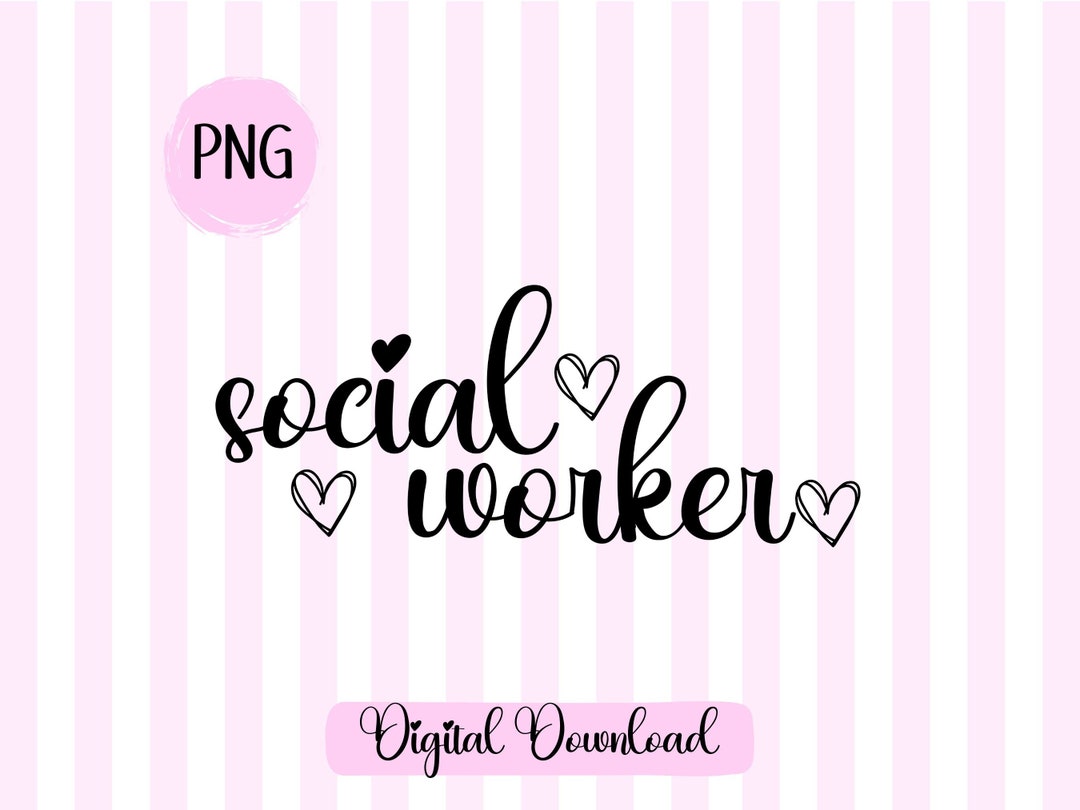 Social Worker SVG for Printing Social Worker With Hearts Png Cricut Cut ...