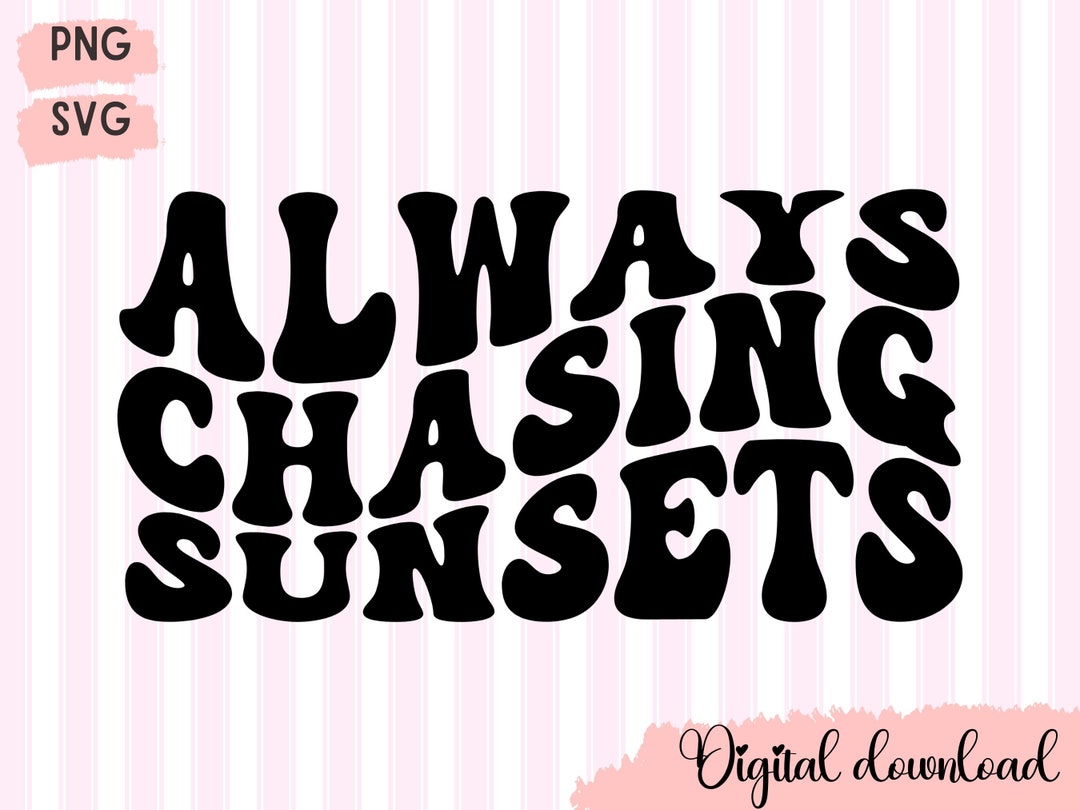 Always Chasing Sunsets SVG Wavy Letters Vintage Retro Font - Etsy