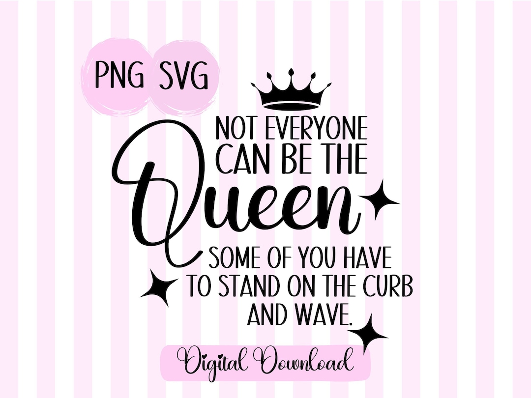 Queen Energy SVG: Funny Queen Quote, Boss Babe Cut File (digital ...