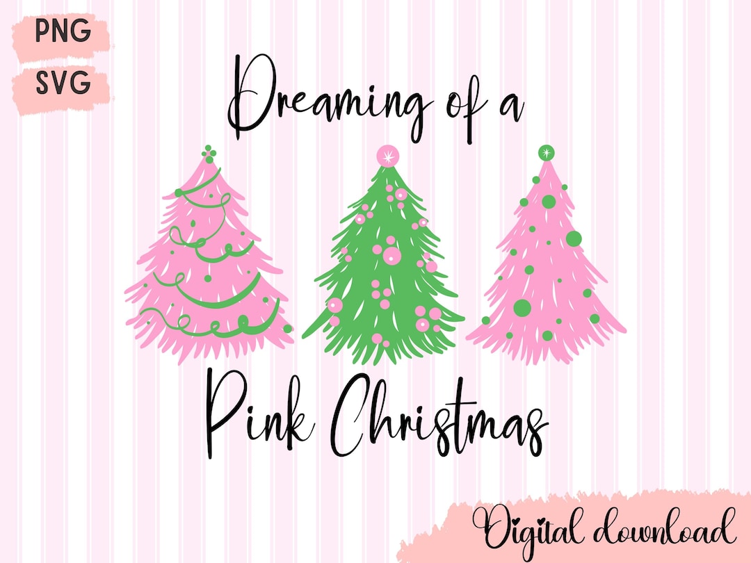 Dreaming of a Pink Christmas PNG Pinkmas PNG Christmas Tree - Etsy