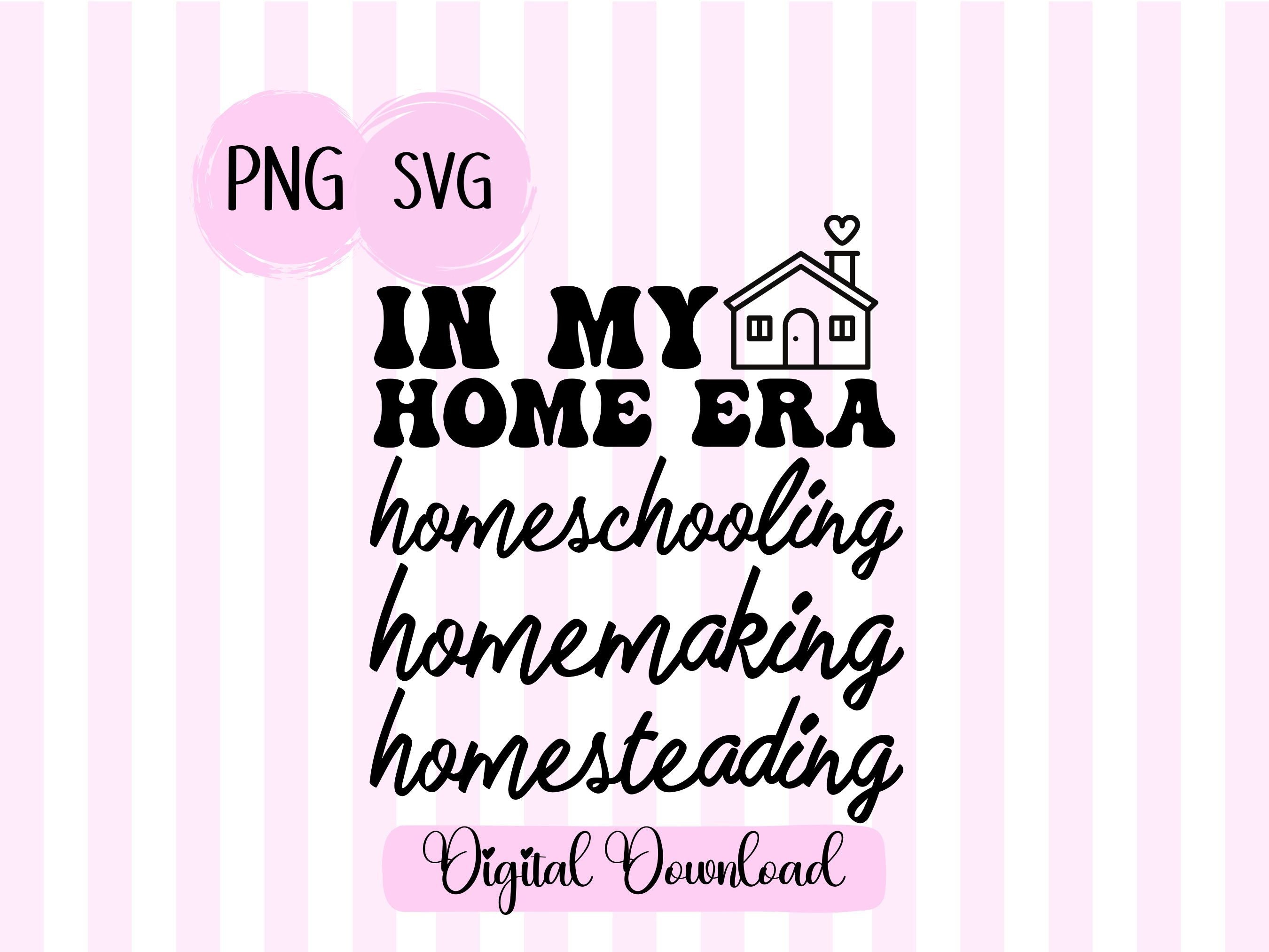 In My Home Era Svg Png Homesteading Svg Homeschooling Svg - Etsy