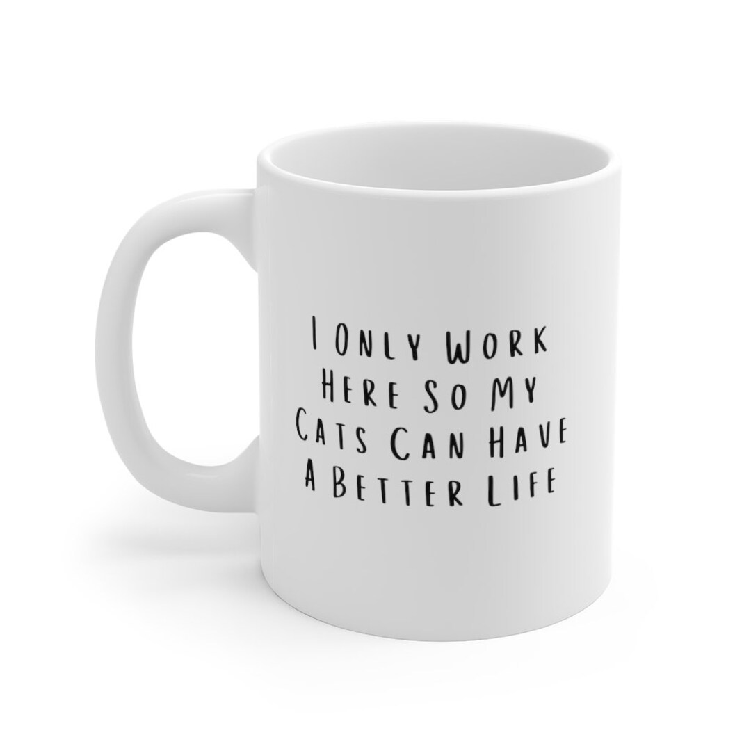 Give My Cats A Better Life Mug - Etsy