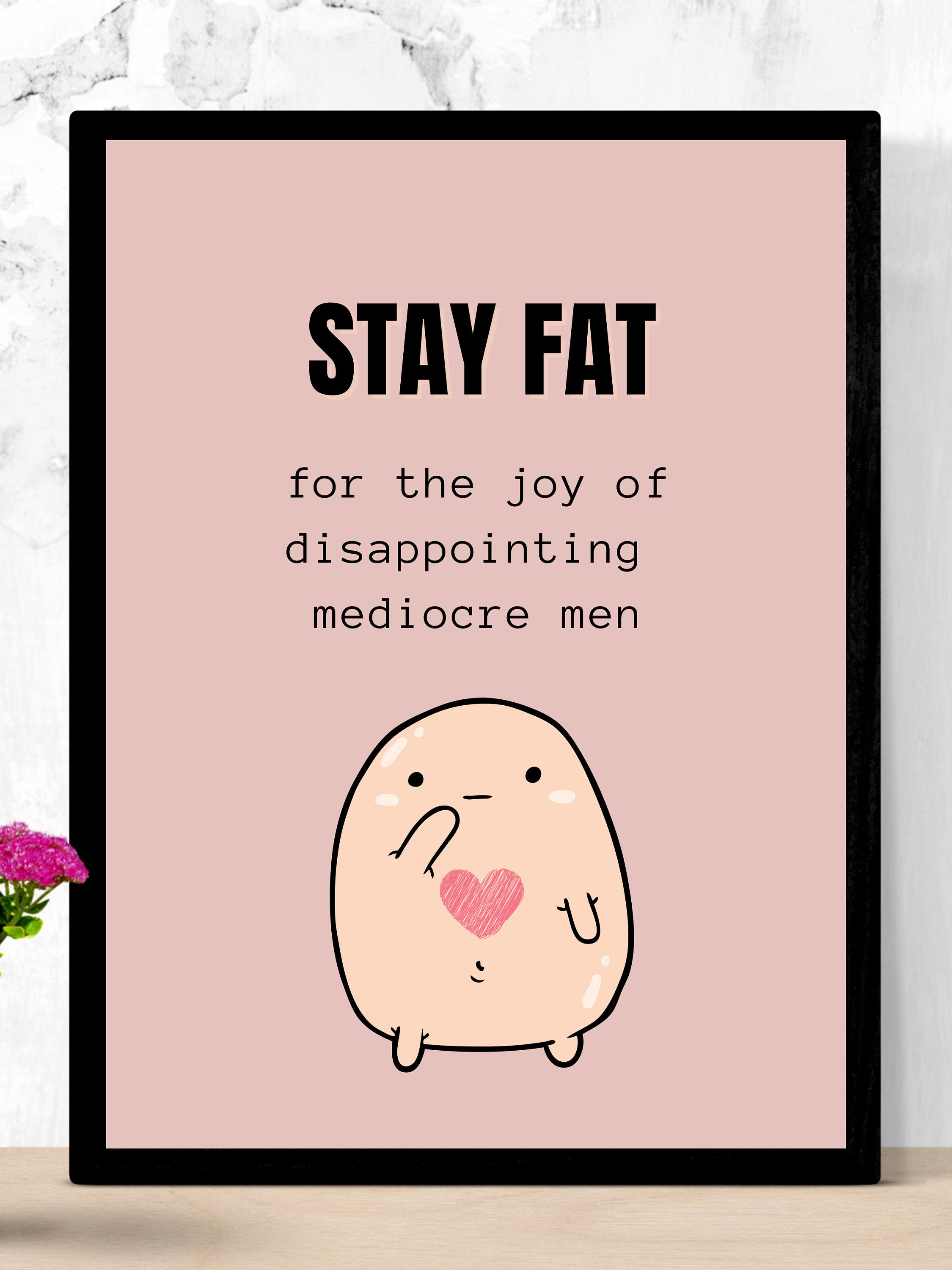 Feminist, Body Positive Wall Art Print: Stay Fat for the Joy of ...