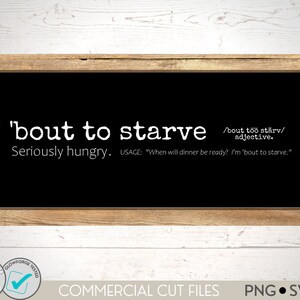 Bout to Starve Definition - Farmhouse Sign - SVG - PNG - Southern ...