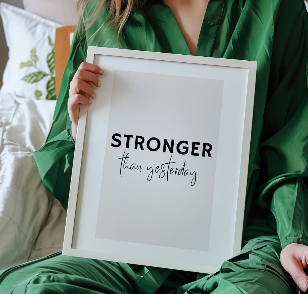Stronger Than Yesterday Quote, Positive, Empowerment Wall Art ...
