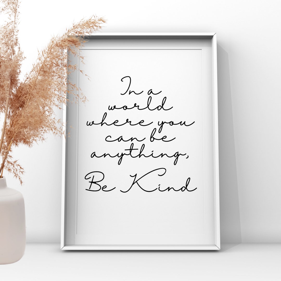 In A World Where You Can Be Anything Be Kind Quote, Home Decor, Wall ...